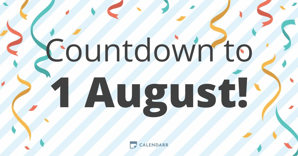 Countdown to 1 August - Calendarr