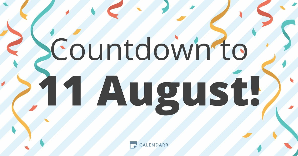 Countdown to 11 August - Calendarr