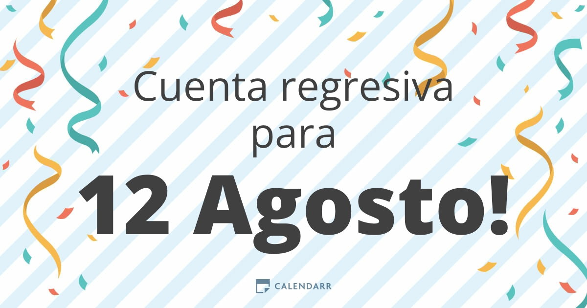 Cuenta regresiva para 12 Agosto - Calendarr
