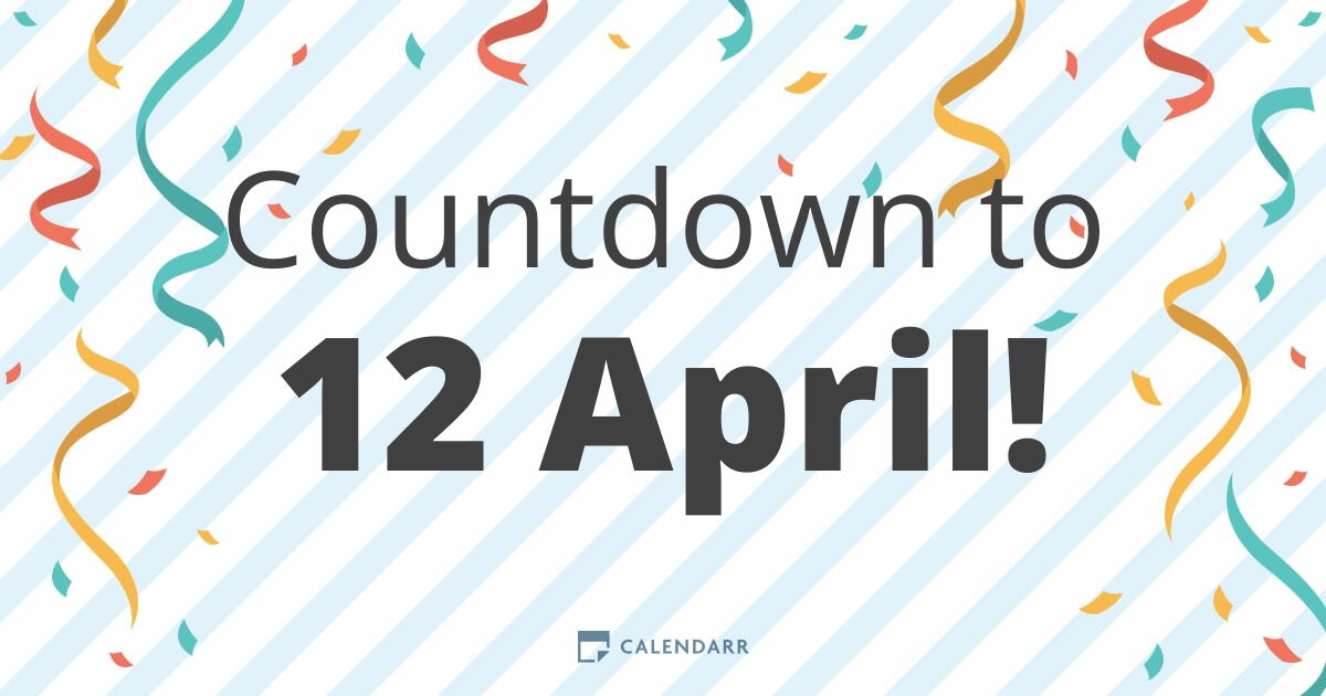 Countdown to 12 April - Calendarr