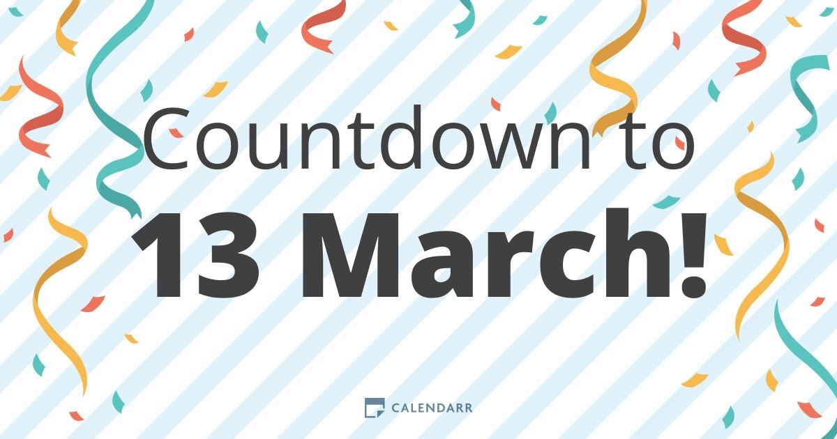 Countdown to 13 March - Calendarr