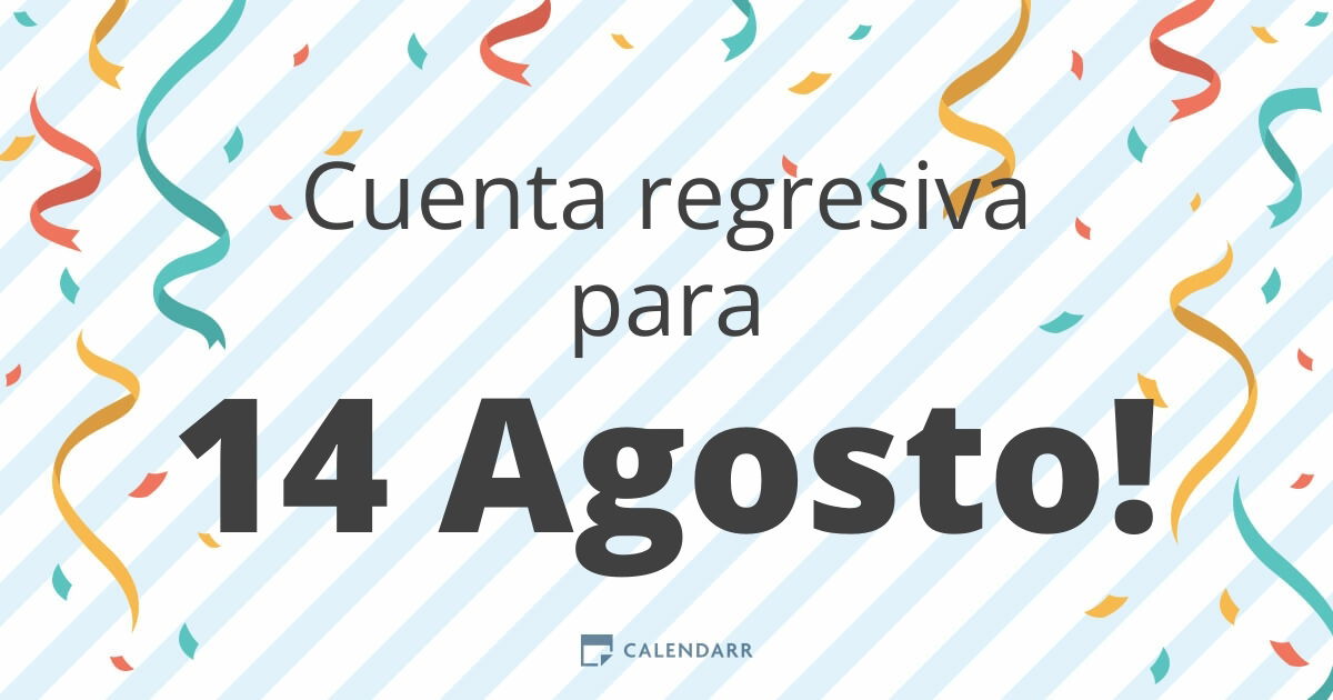 Cuenta regresiva para 14 Agosto - Calendarr