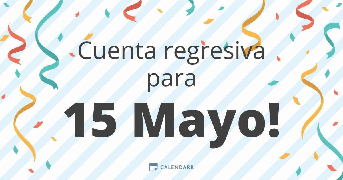 Cuenta regresiva para 15 Mayo - Calendarr