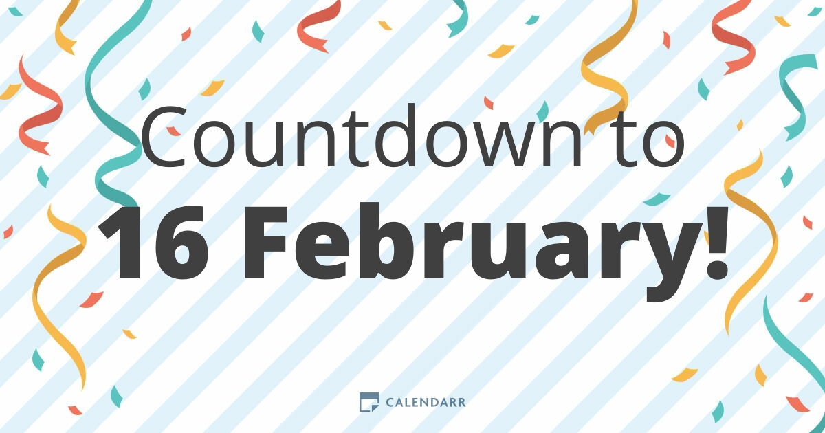 Countdown to 16 February - Calendarr