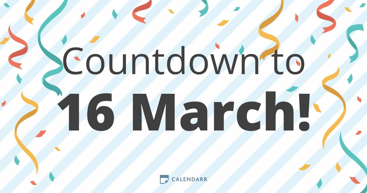 Countdown to 16 March - Calendarr