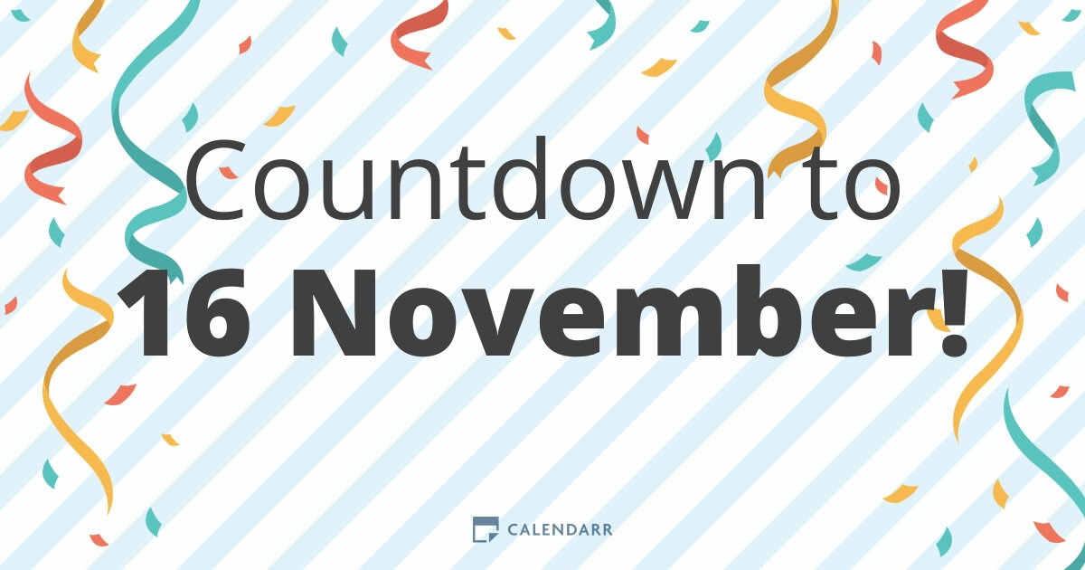 Countdown to 16 November - Calendarr