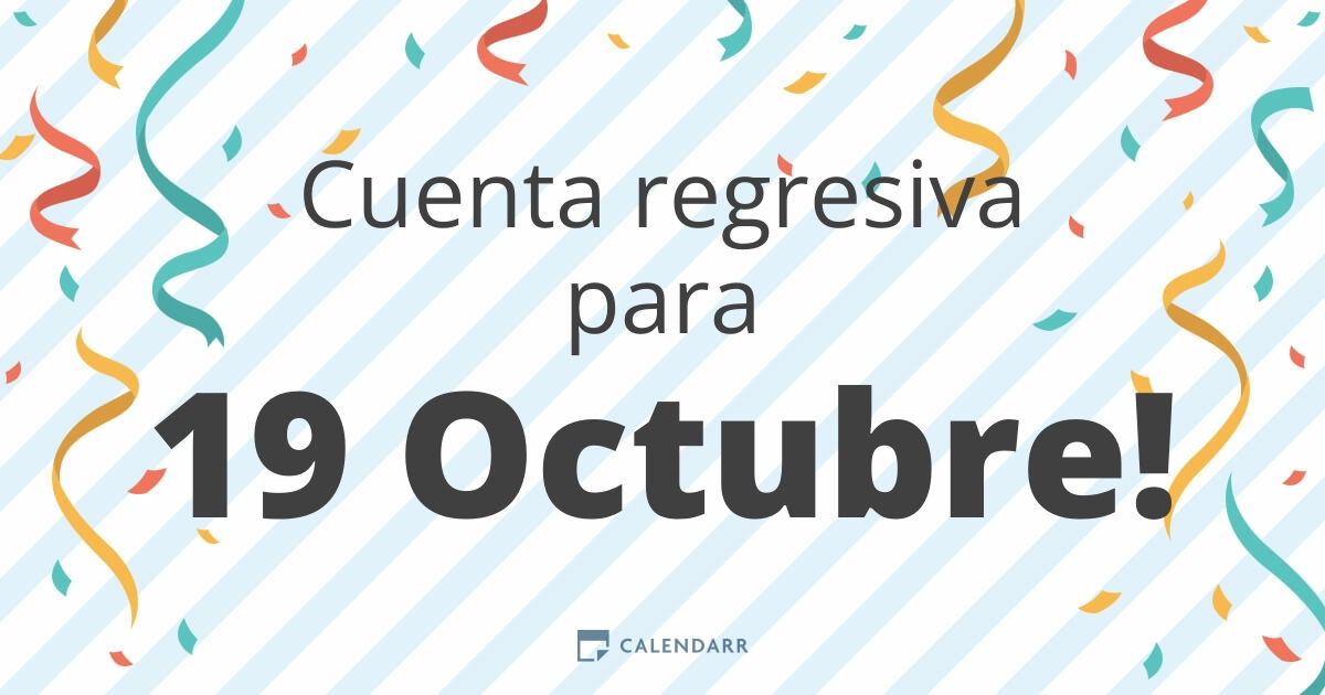 Cuenta regresiva para 19 Octubre - Calendarr