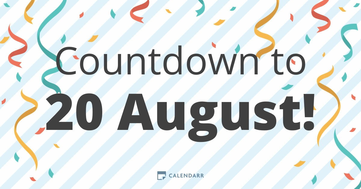 Countdown to 20 August - Calendarr
