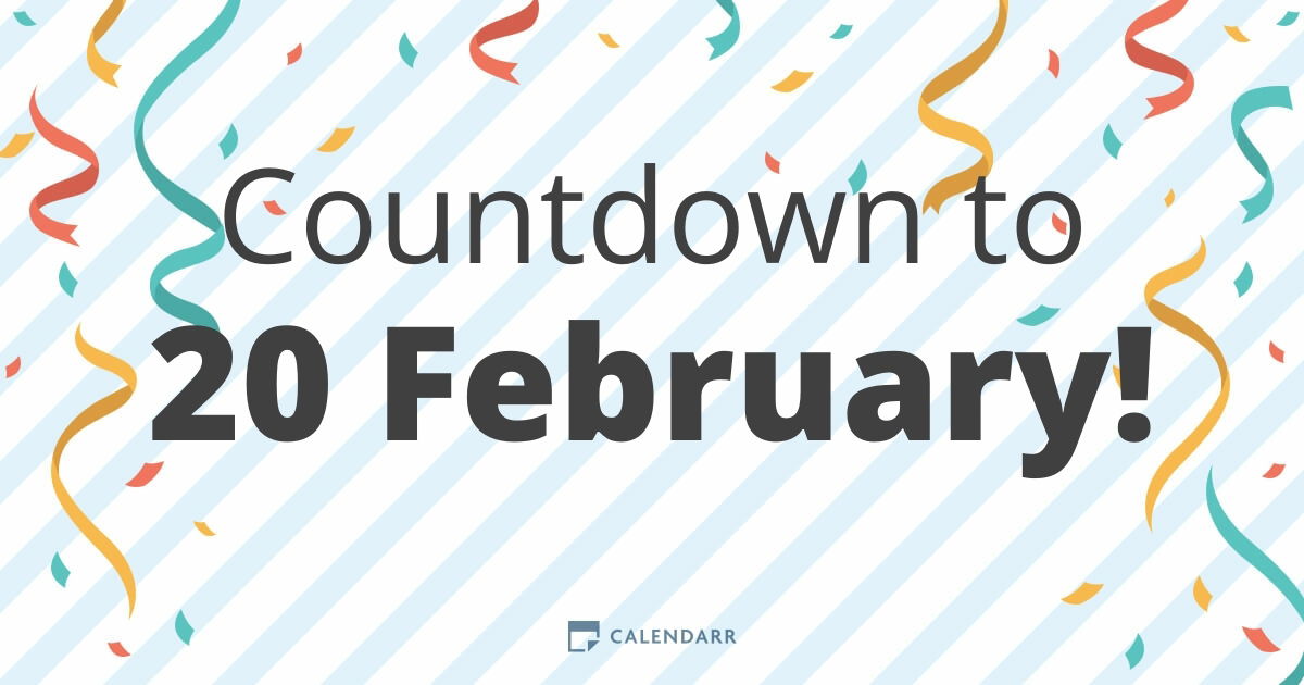 Countdown to 20 February - Calendarr