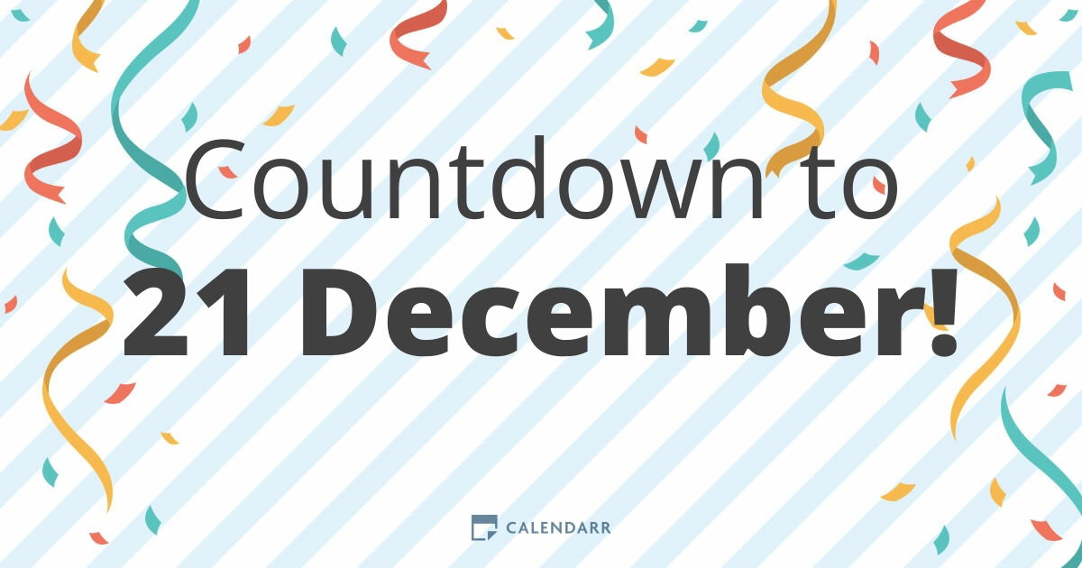 Countdown to 21 December - Calendarr