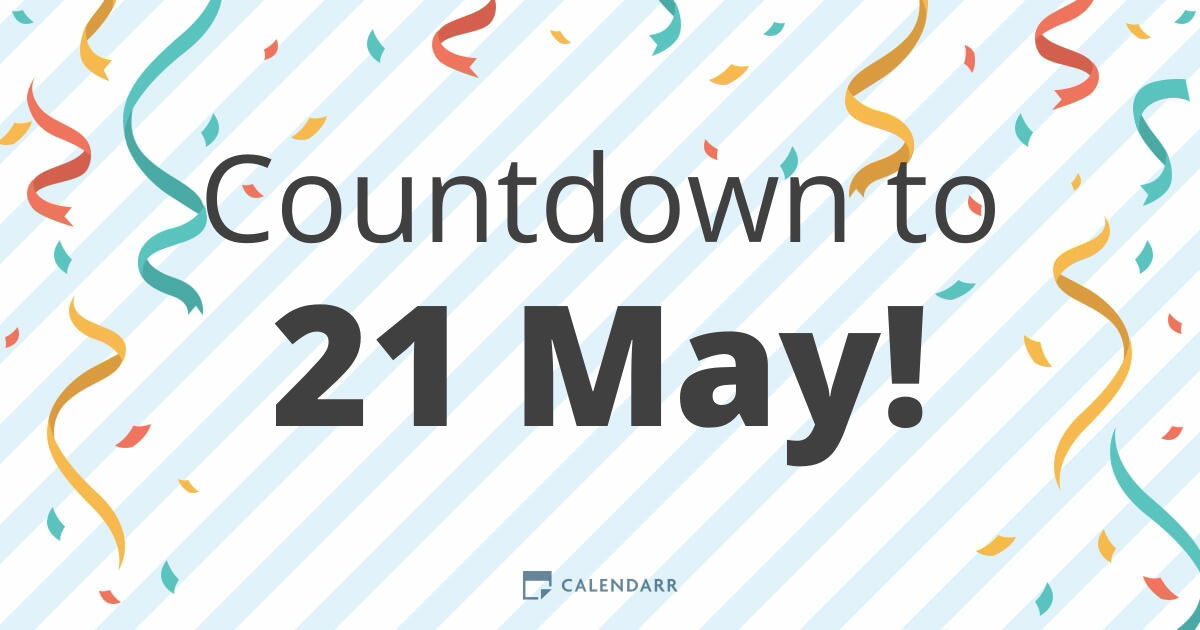 Countdown to 21 May - Calendarr