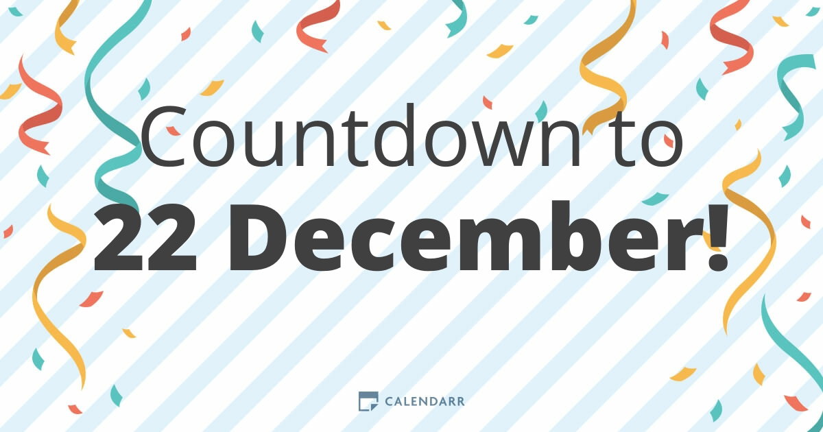 Countdown to 22 December - Calendarr