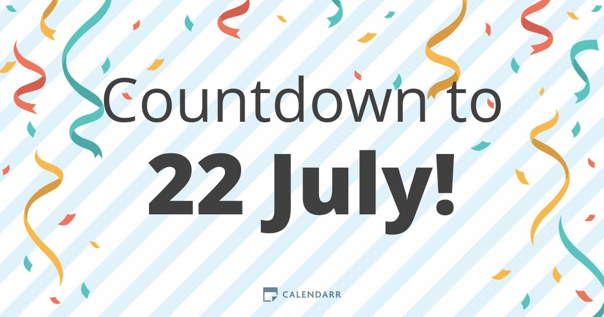 Countdown to 22 July - Calendarr