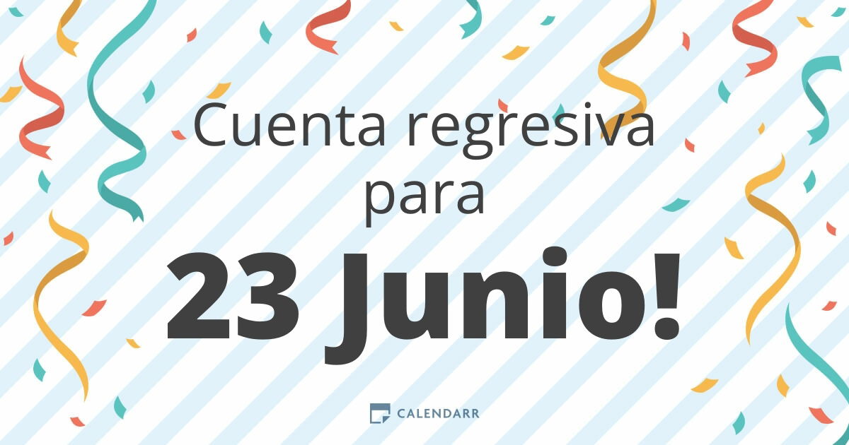 Cuenta regresiva para 23 Junio - Calendarr