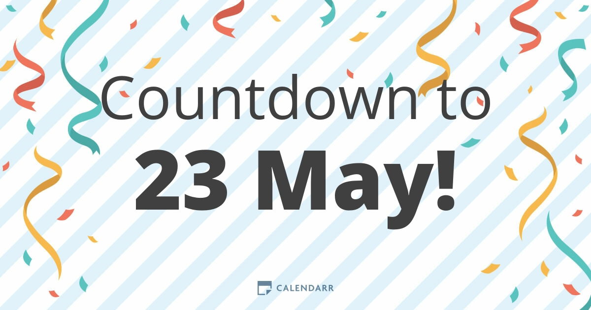 Countdown to 23 May - Calendarr