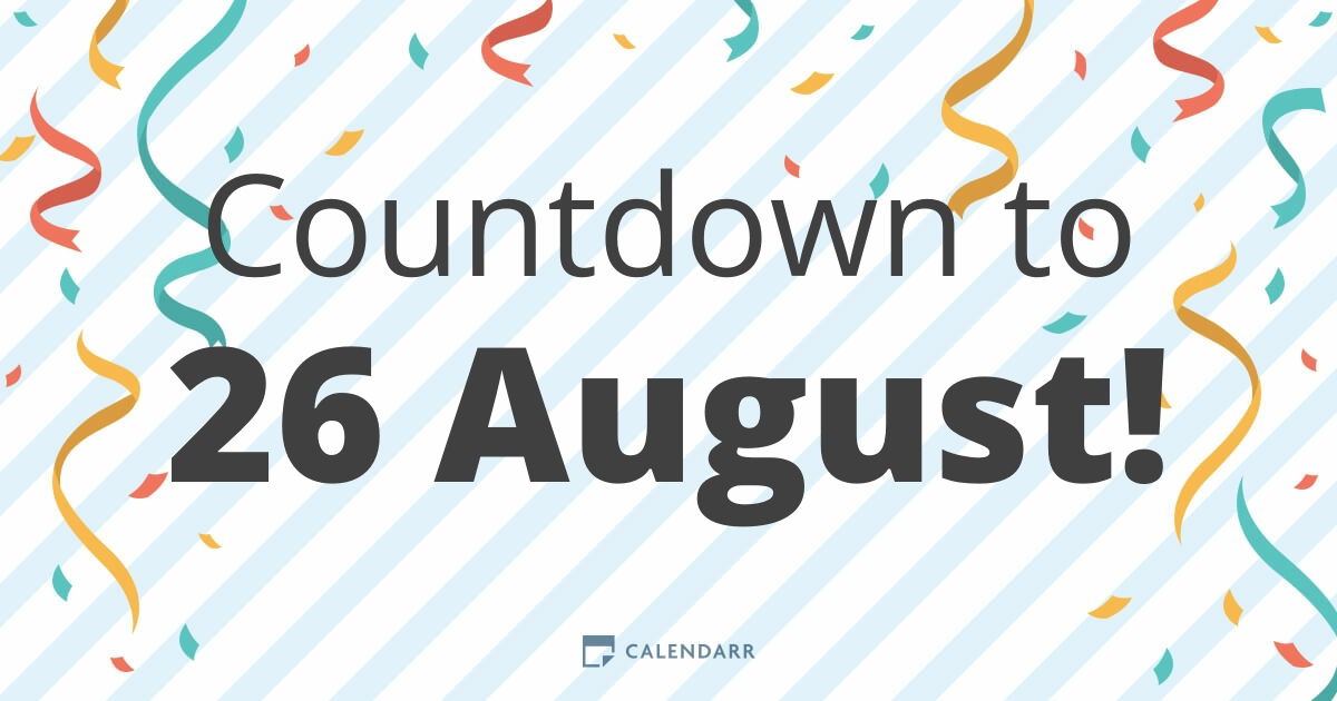 Countdown To 26 August Calendarr