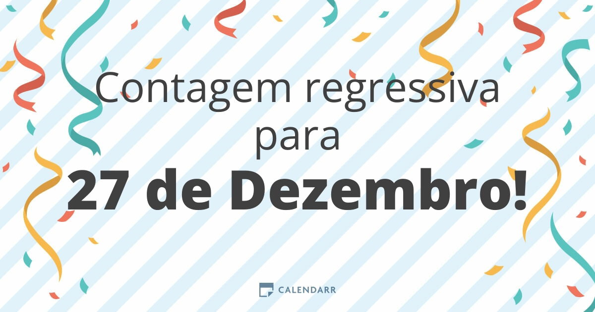 Contagem regressiva para 27 de Dezembro - Calendarr