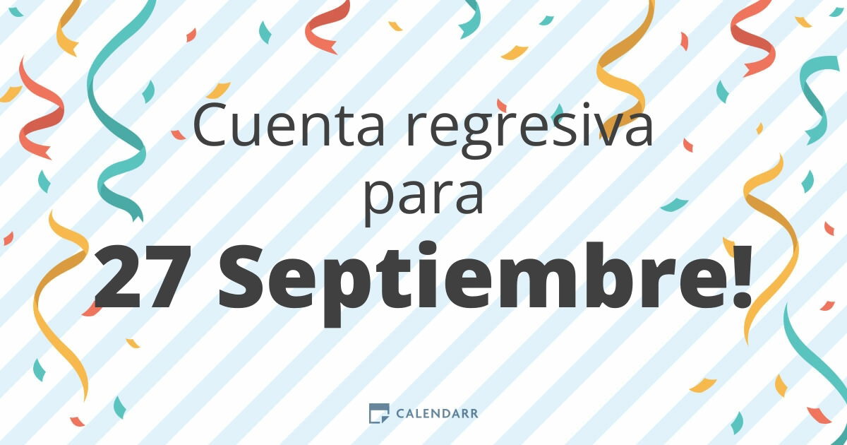 Cuenta regresiva para 27 Septiembre - Calendarr