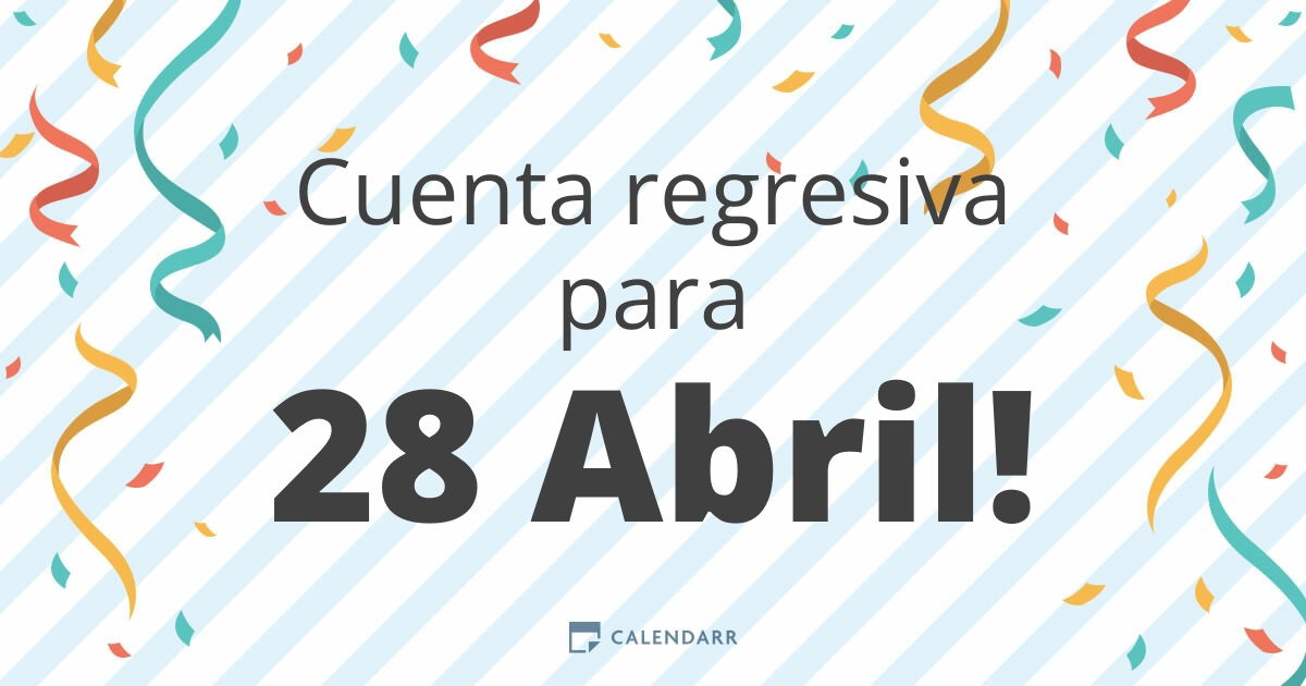 Cuenta regresiva para 28 Abril - Calendarr