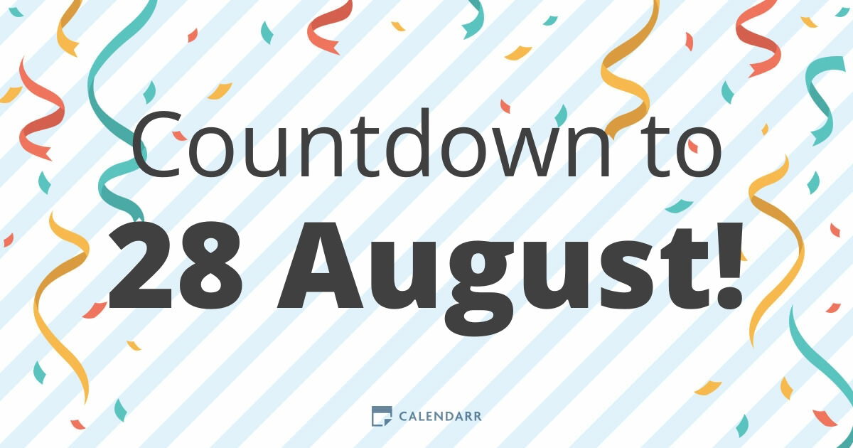 Countdown To 28 August Calendarr