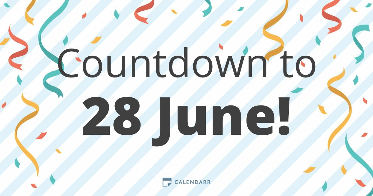Countdown to 28 June - Calendarr