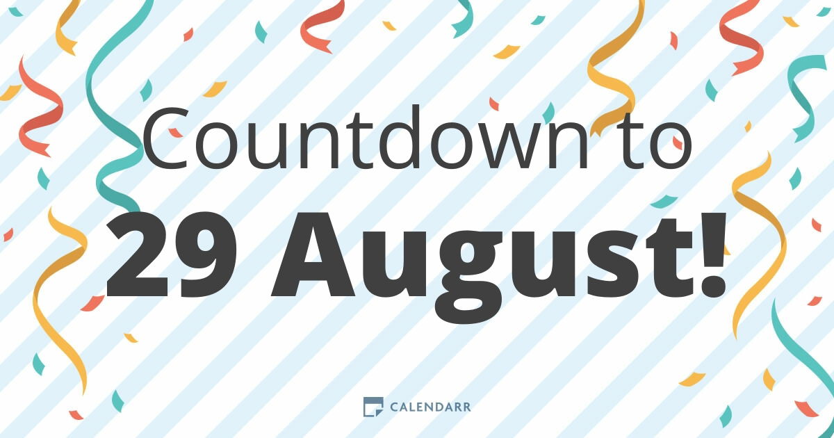 Countdown to 29 August - Calendarr
