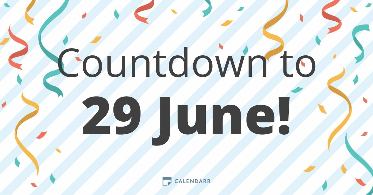 Countdown to 29 June - Calendarr