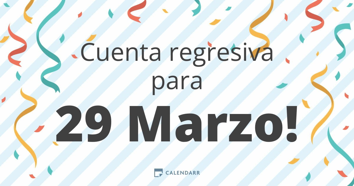 Cuenta regresiva para 29 Marzo - Calendarr