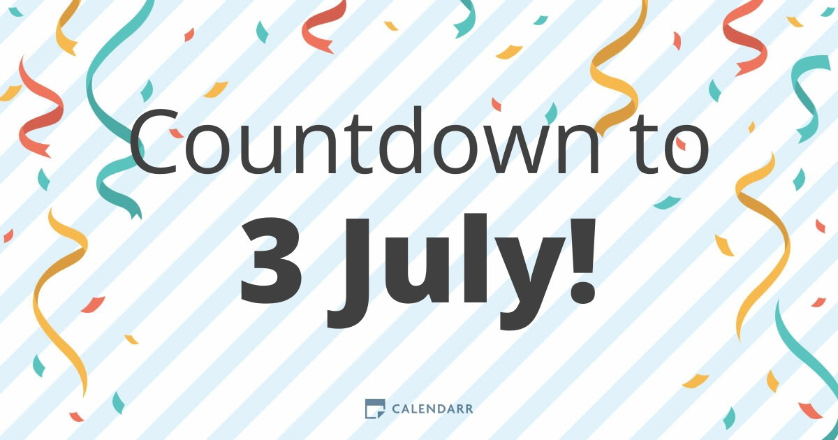 Countdown to 3 July - Calendarr
