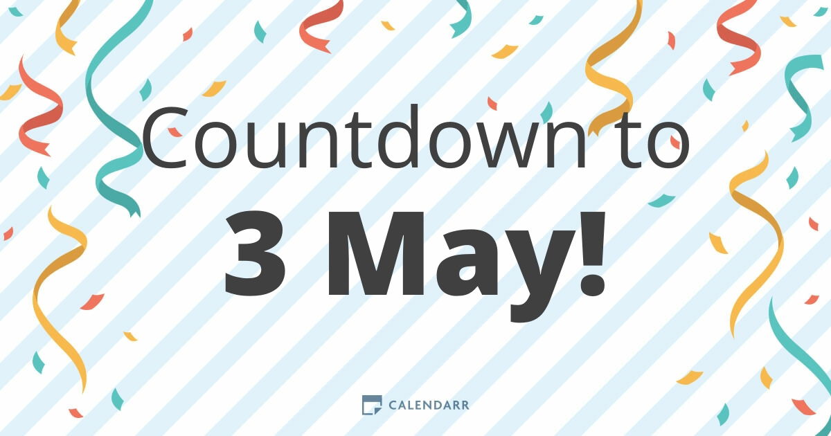 Countdown to 3 May - Calendarr