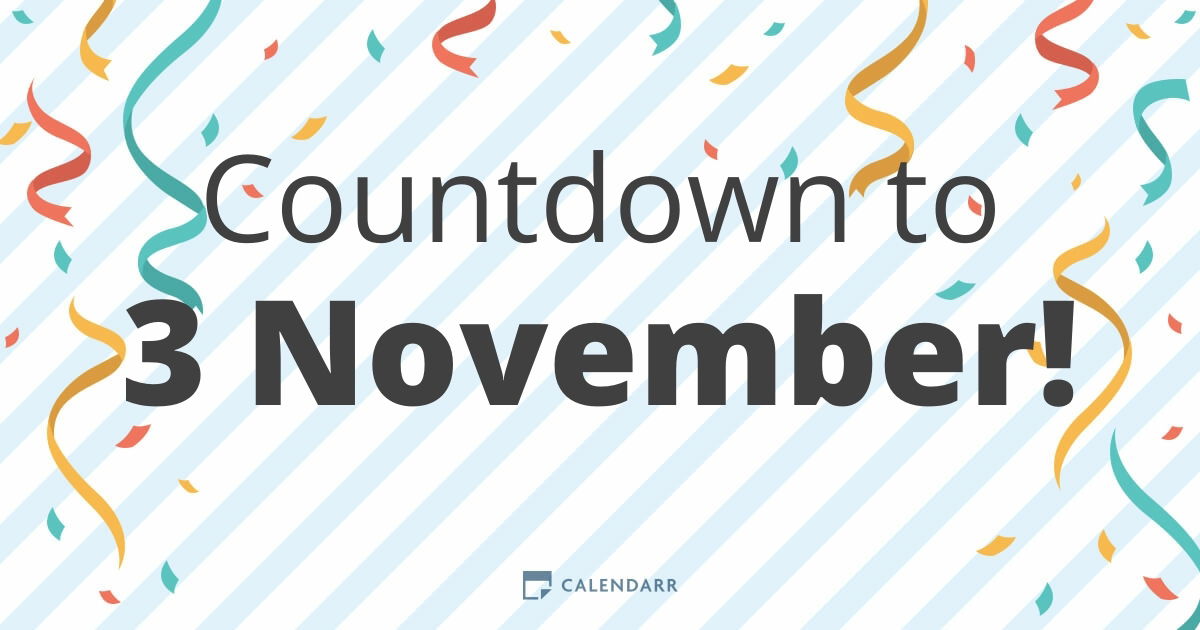 Countdown to 3 November - Calendarr