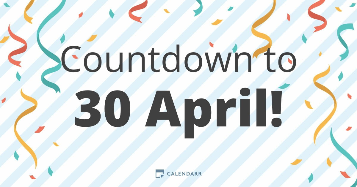 Countdown to 30 April - Calendarr