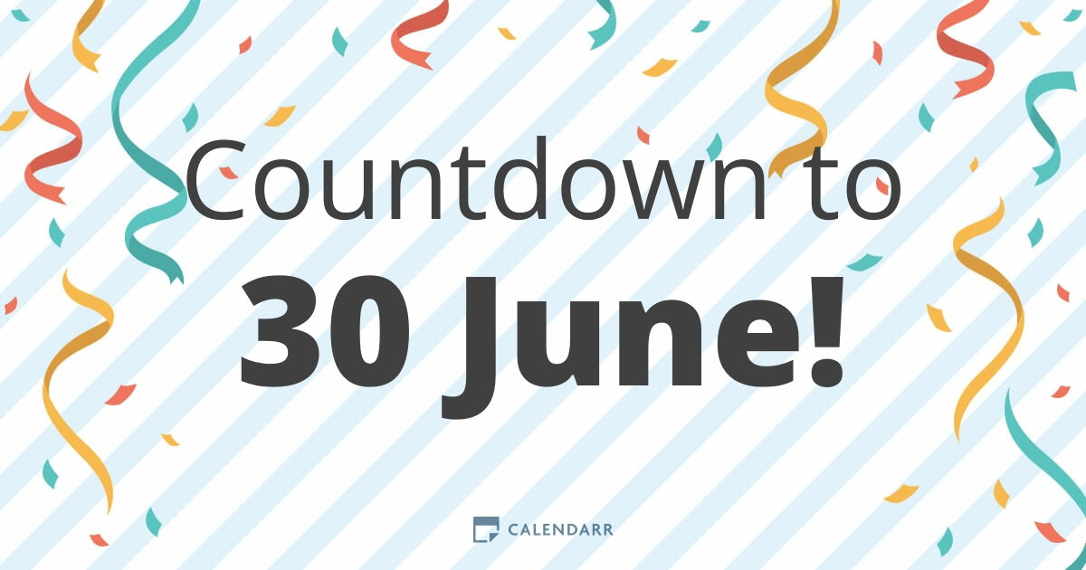 Countdown to 30 June - Calendarr