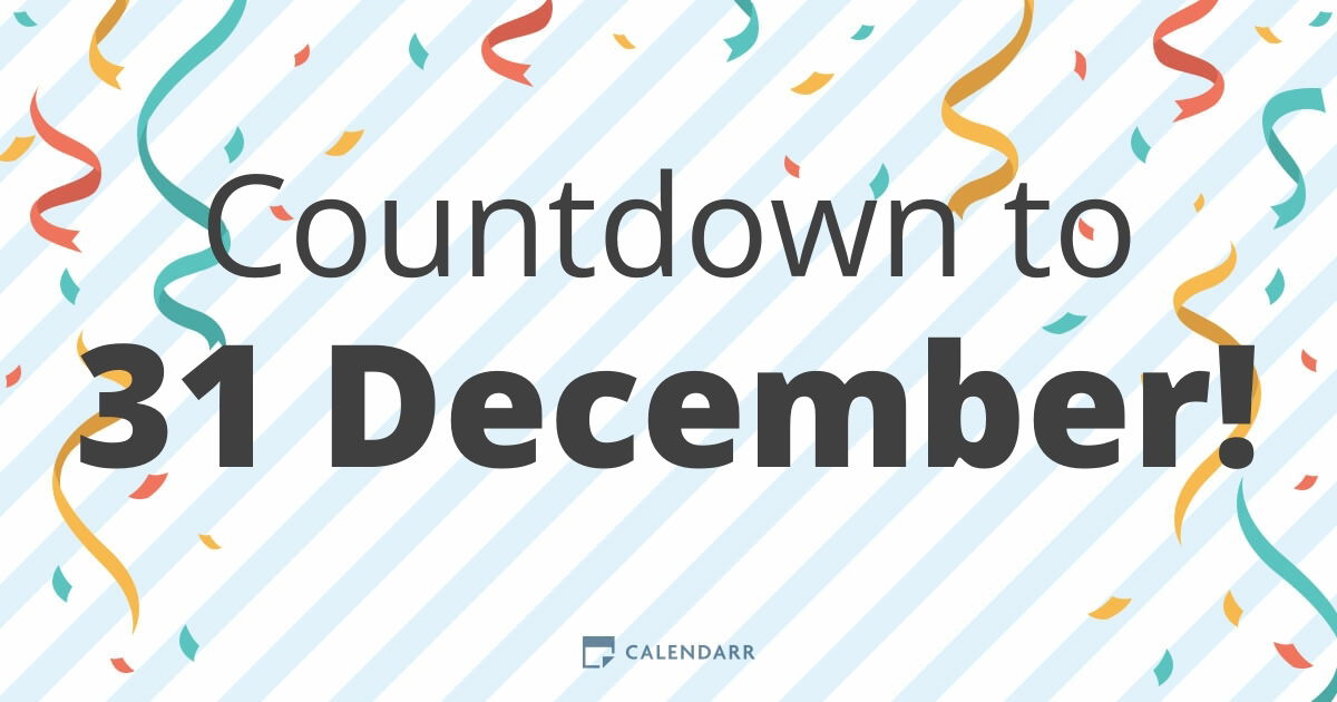 Countdown To 31 December Calendarr