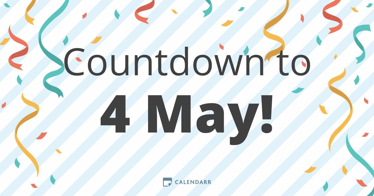 Countdown to 4 May - Calendarr