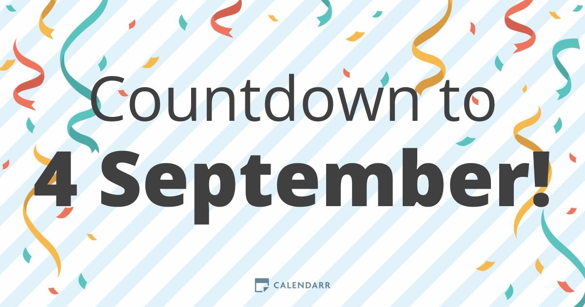 Countdown to 4 September - Calendarr