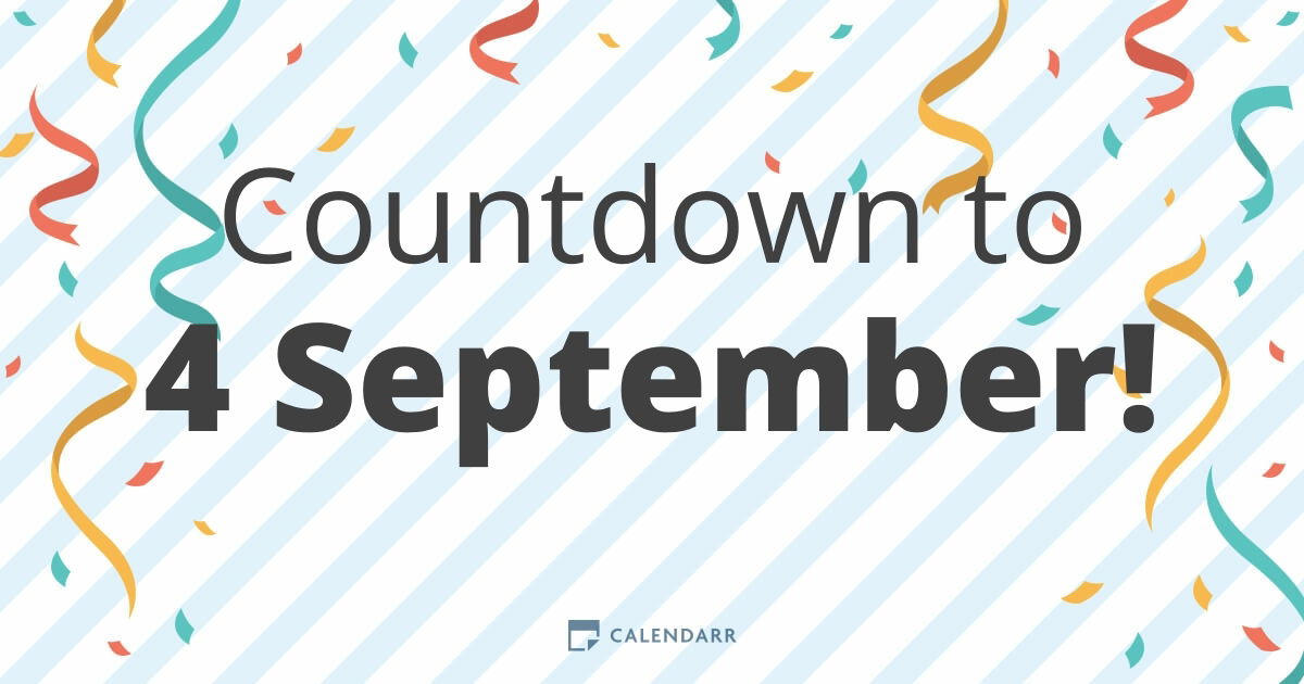 Countdown to 4 September - Calendarr