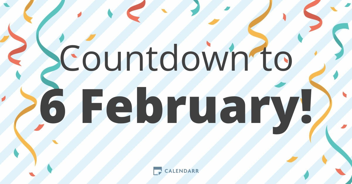 Countdown to 6 February - Calendarr
