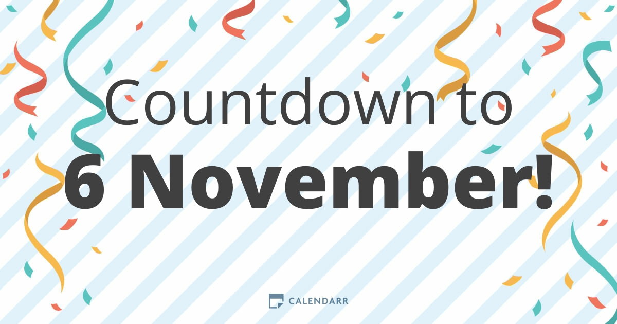 Countdown to 6 November - Calendarr