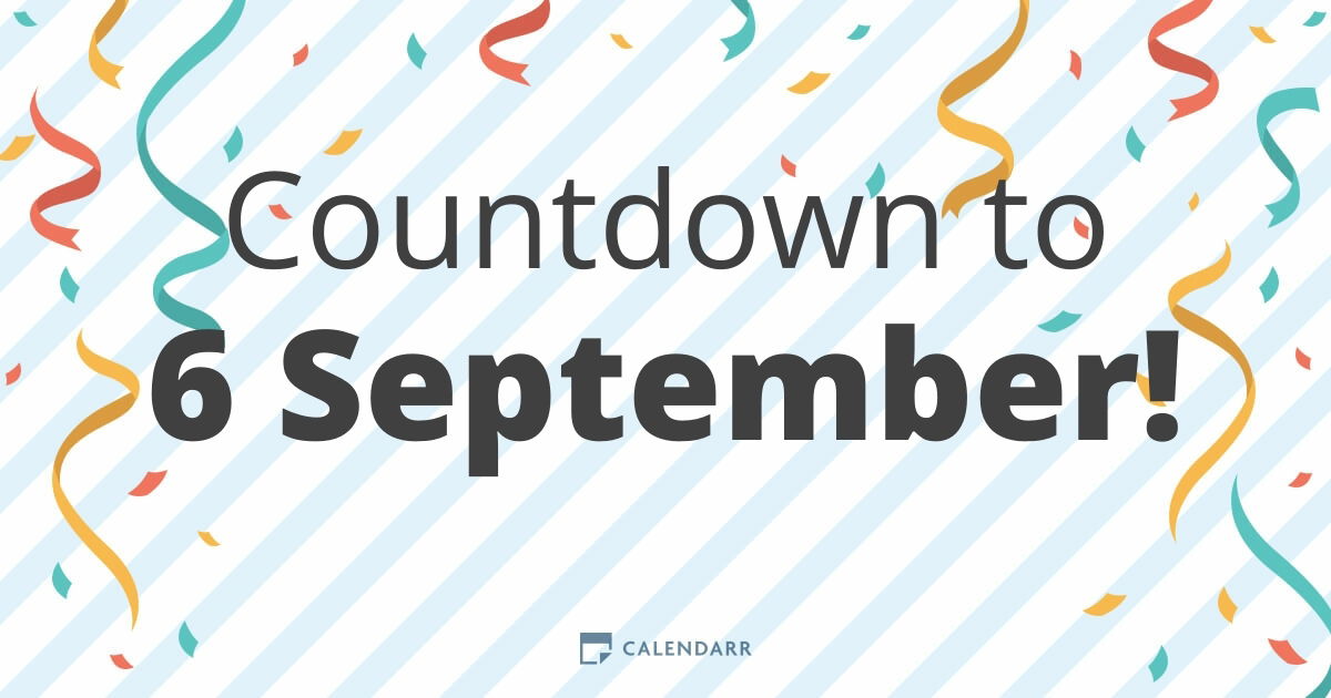 Countdown to 6 September - Calendarr
