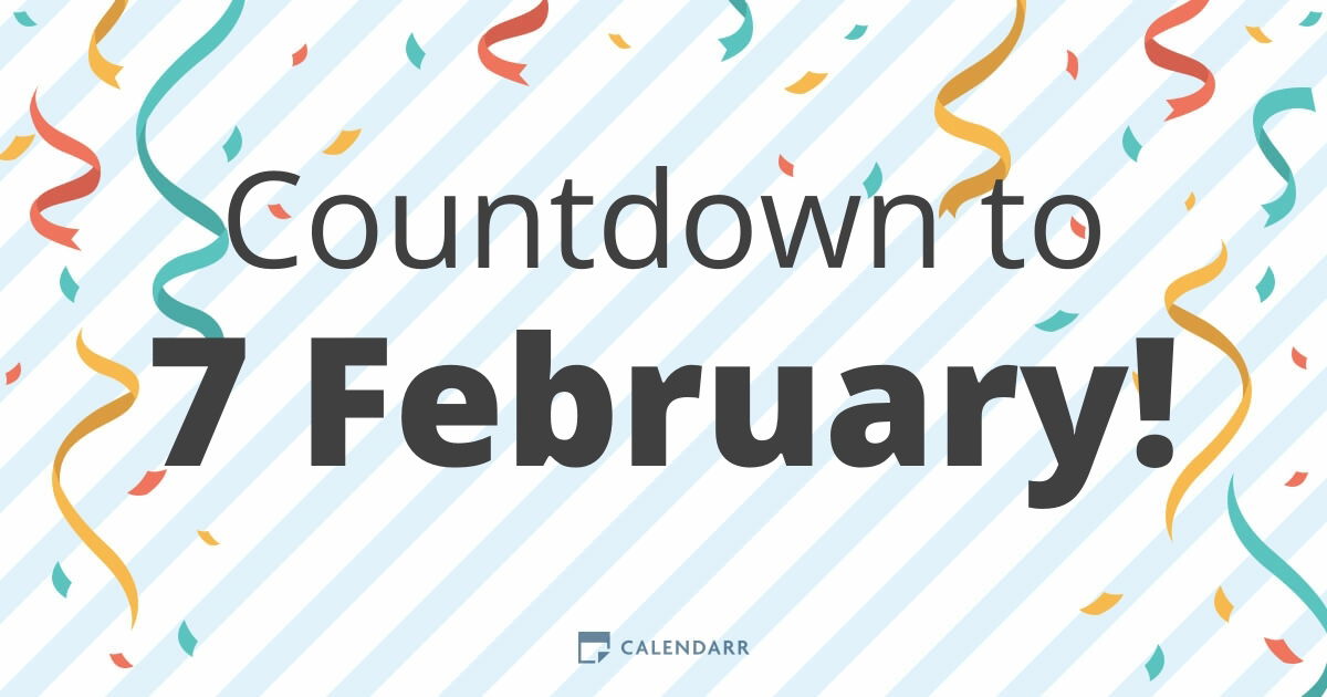 Countdown to 7 February - Calendarr