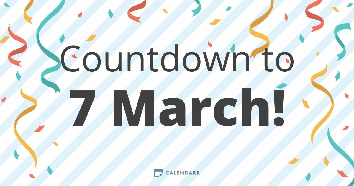 Countdown to 7 March - Calendarr