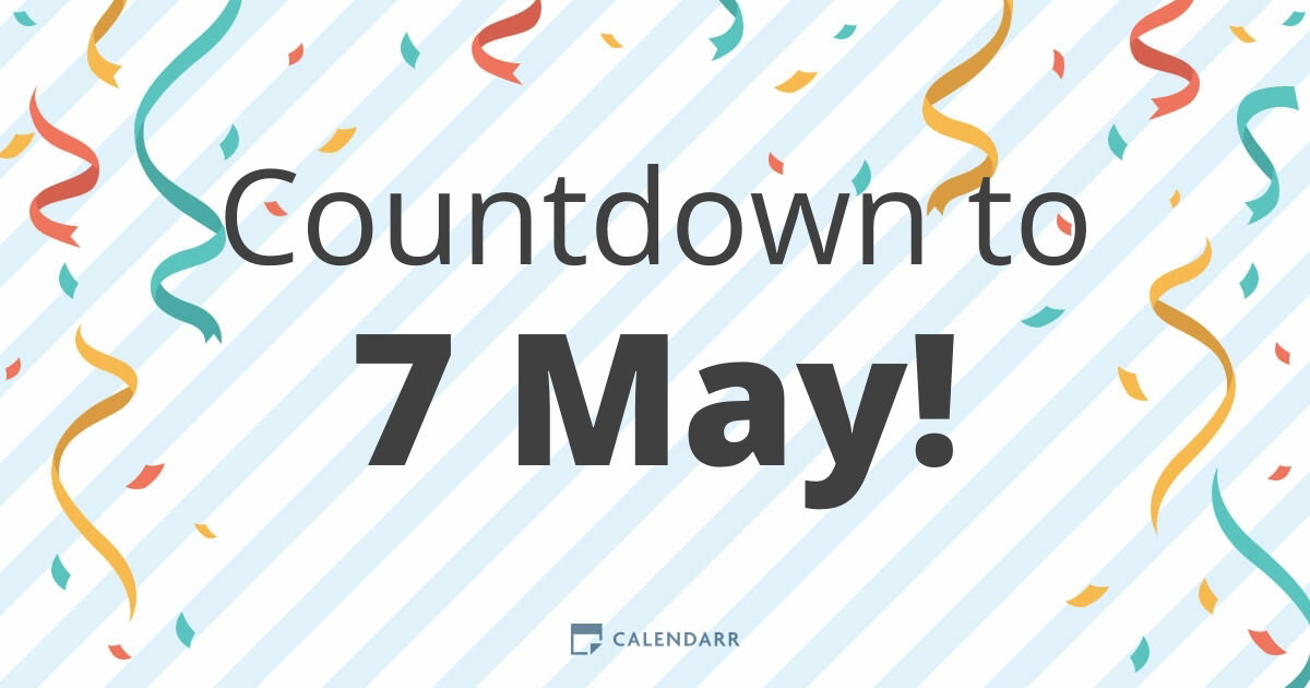 Countdown to 7 May - Calendarr