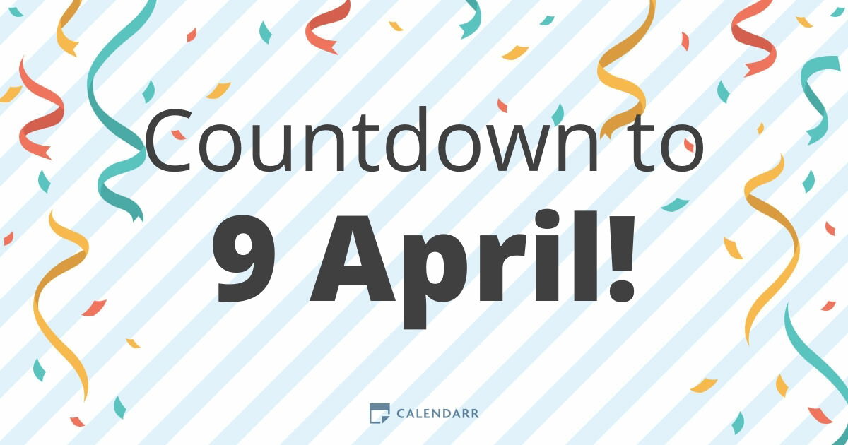Countdown to 9 April - Calendarr