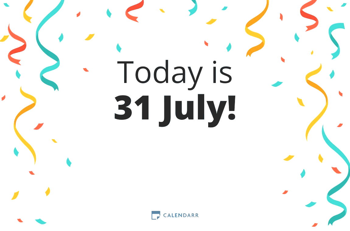 How many days until 31 July - Calendarr