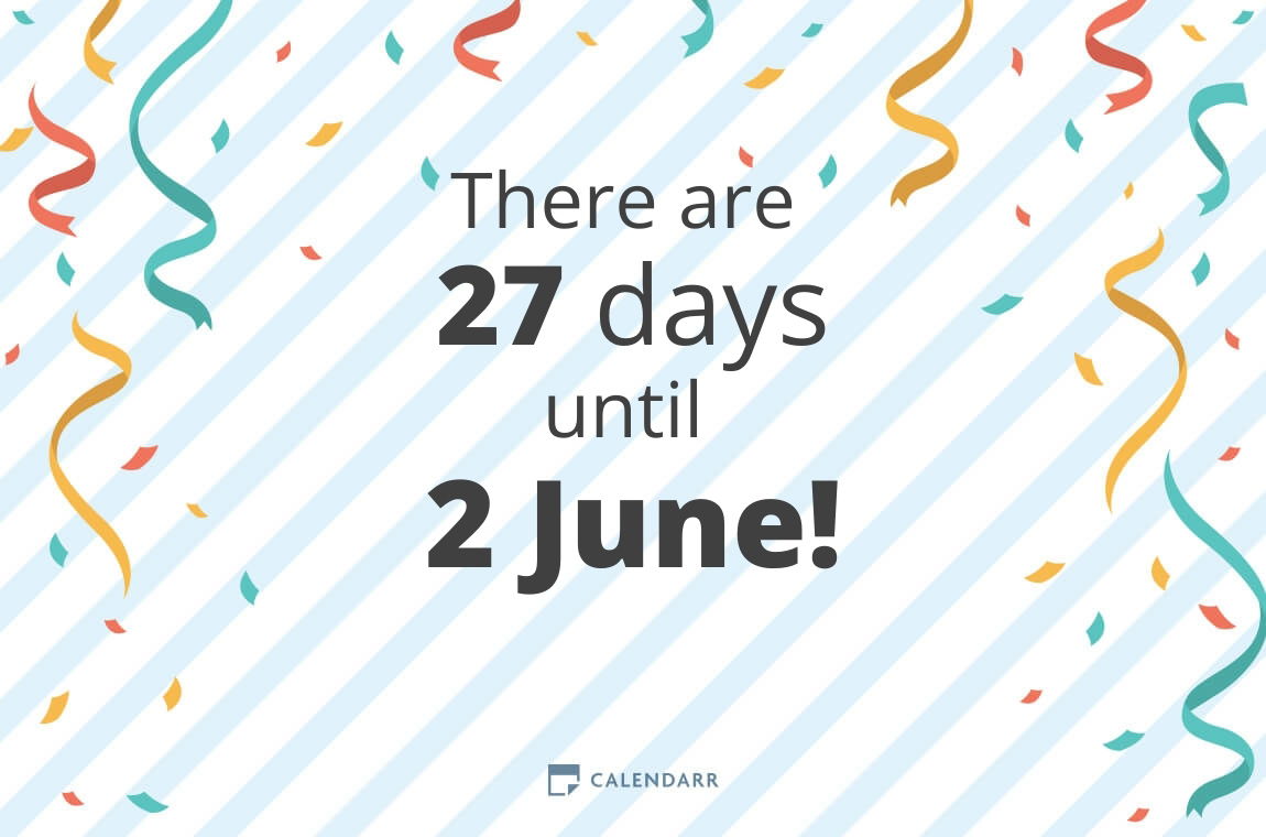 How Many Days Until 2 June Calendarr