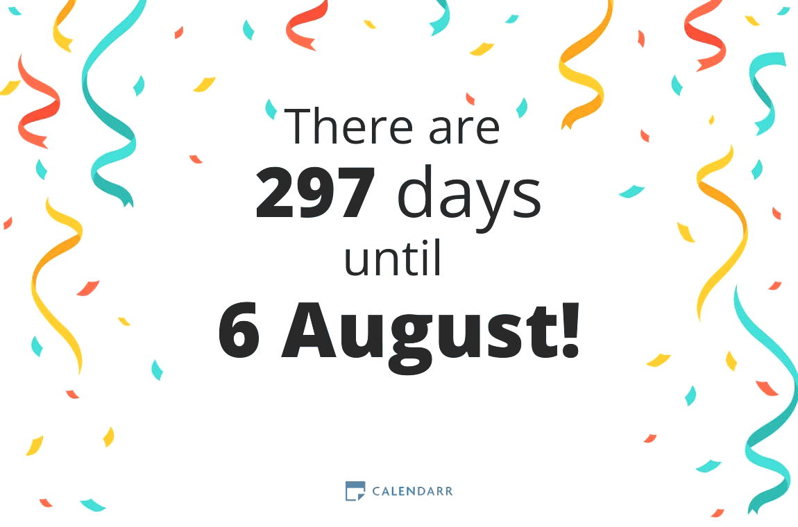 How many days until 6 August - Calendarr
