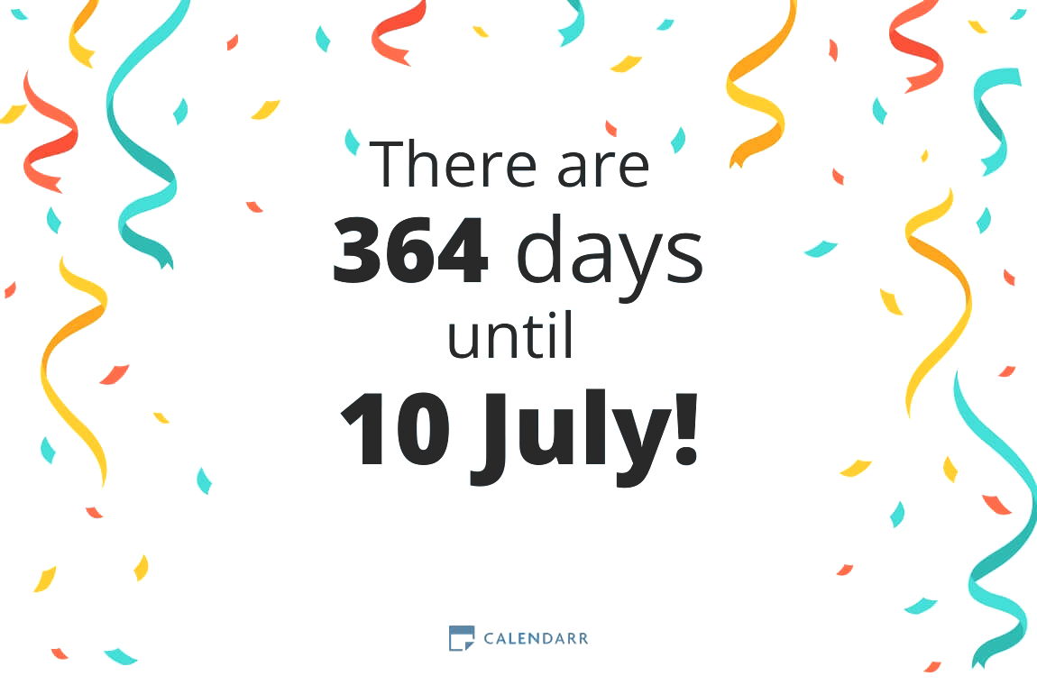 How many days until 10 July - Calendarr