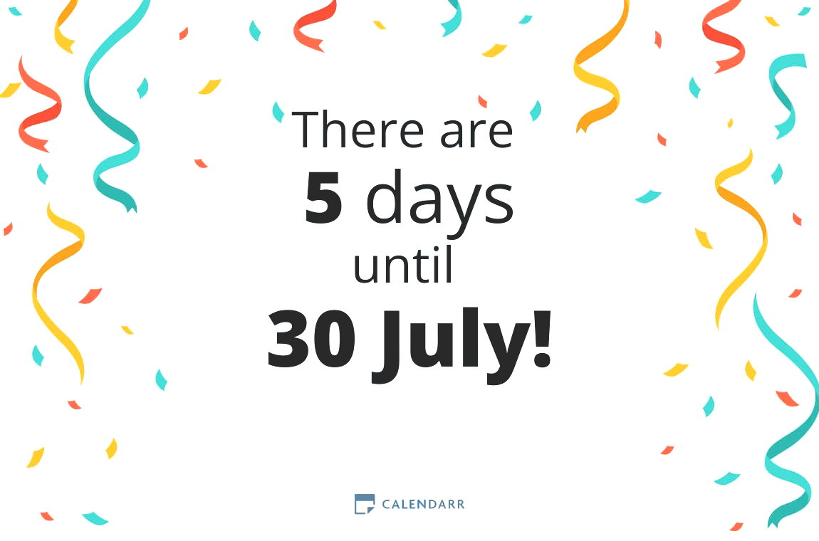 How many days until 30 July - Calendarr
