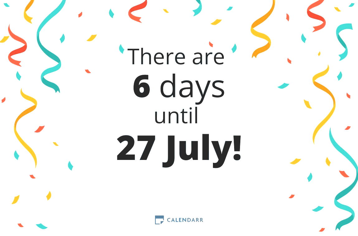 How many days until 27 July - Calendarr